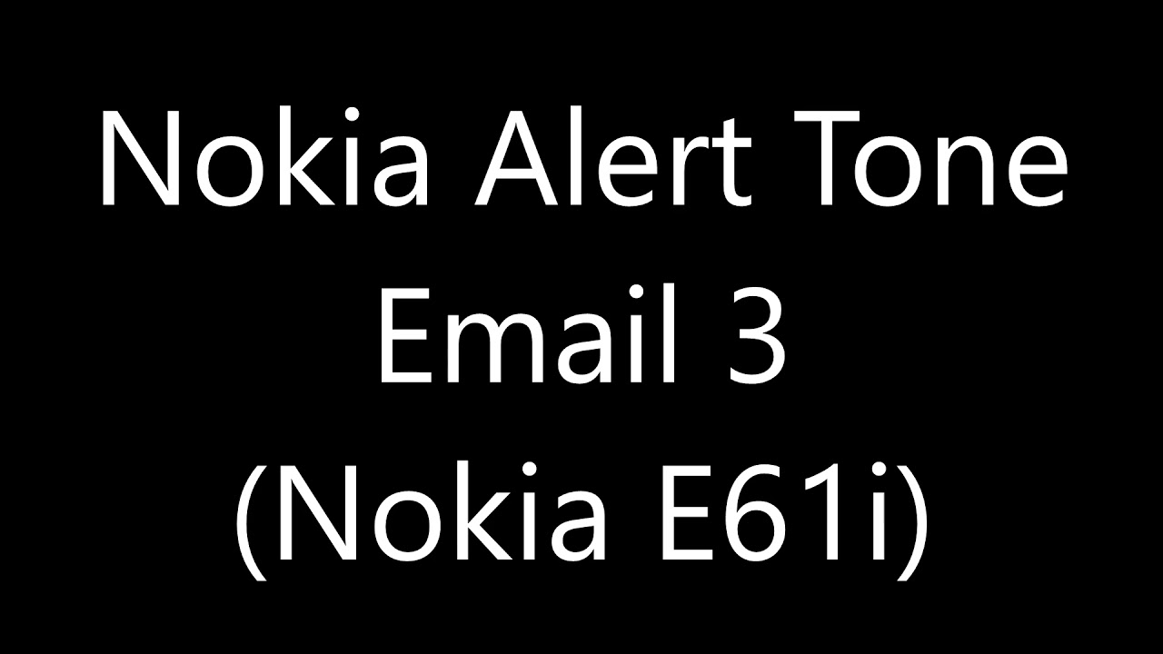 Nokia Alert Tone - Email 3 (Nokia E61i) - YouTube