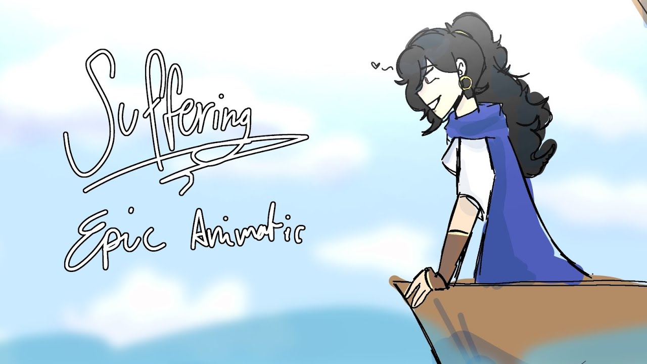 Suffering // EPIC THE MUSICAL | Short Animatic | WARRIOR PENELOPE AU ...