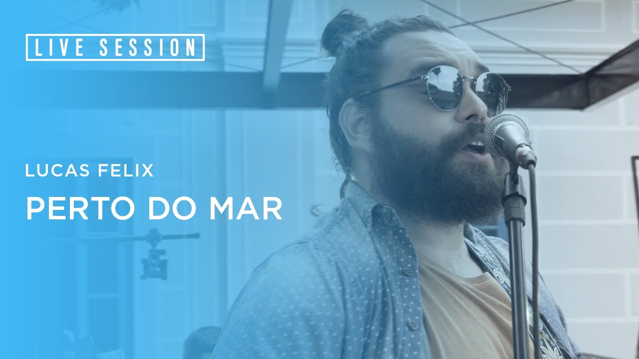 #01 - Lucas Felix - Perto do Mar (Live Session) - YouTube