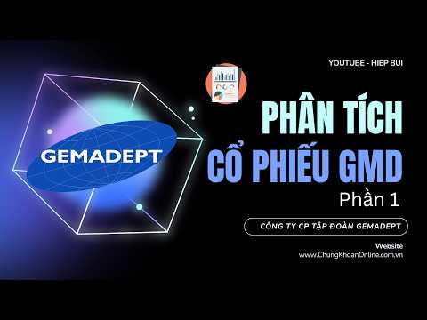 GMD - Phần 1 - Phân tích Cổ phiếu GMD - Công ty Tập đoàn Gemadept - 2026