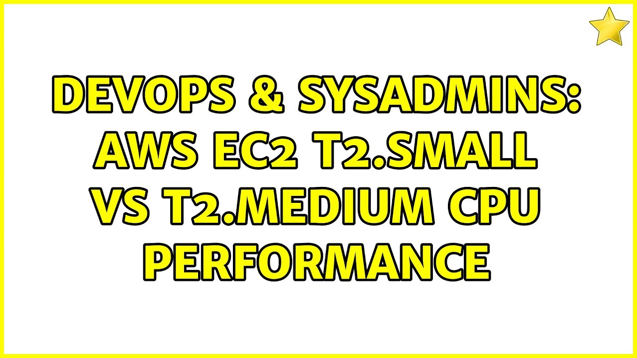 Devops And Sysadmins Aws Ec2 T2small Vs T2medium Cpu Performance Youtube