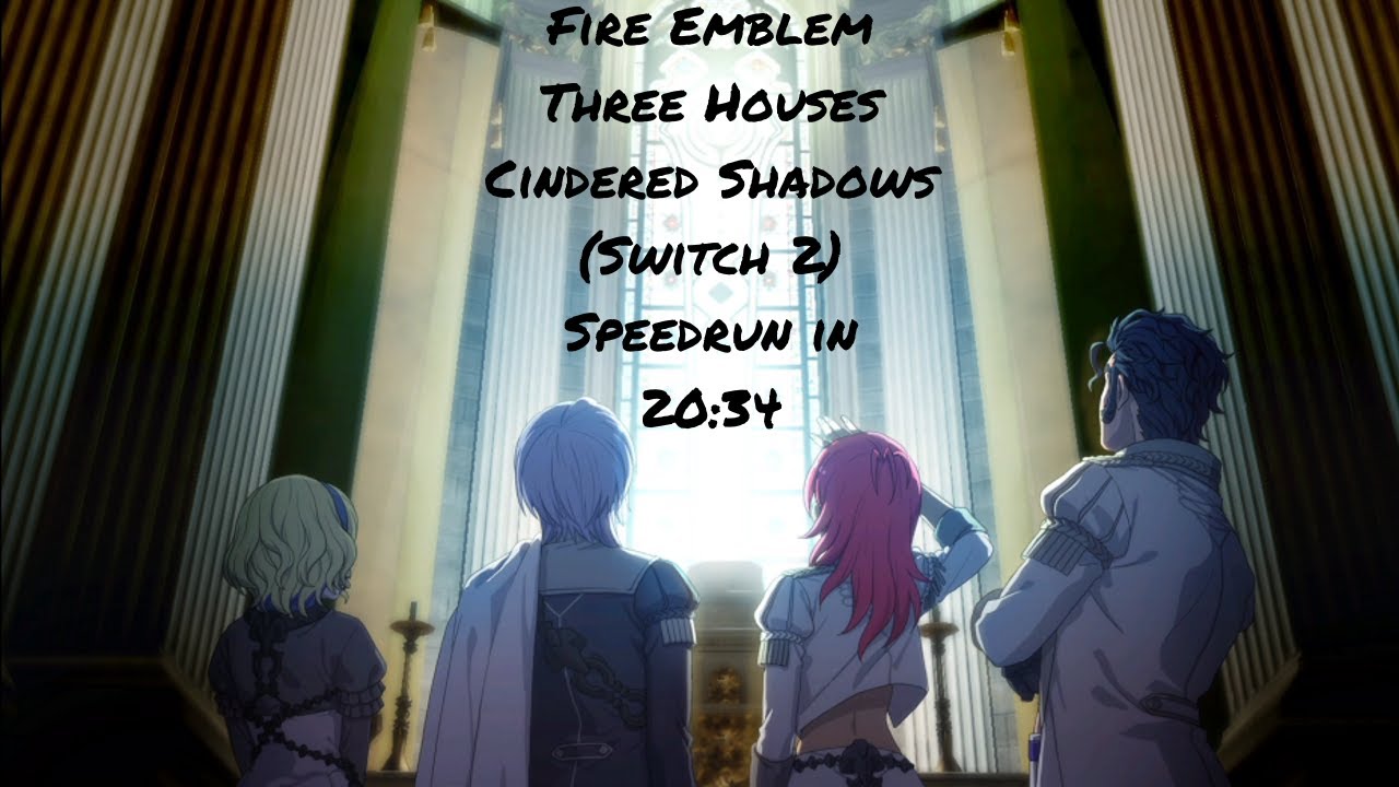 Fire Emblem: Three Houses Cindered Shadows (Switch 2) Speedrun in 20:34 ...