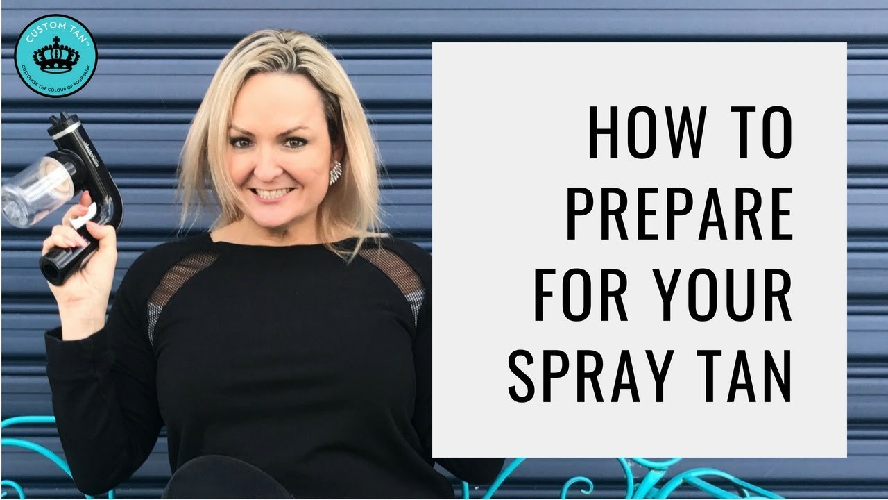 Everything you need to know about spray tan preparation - YouTube