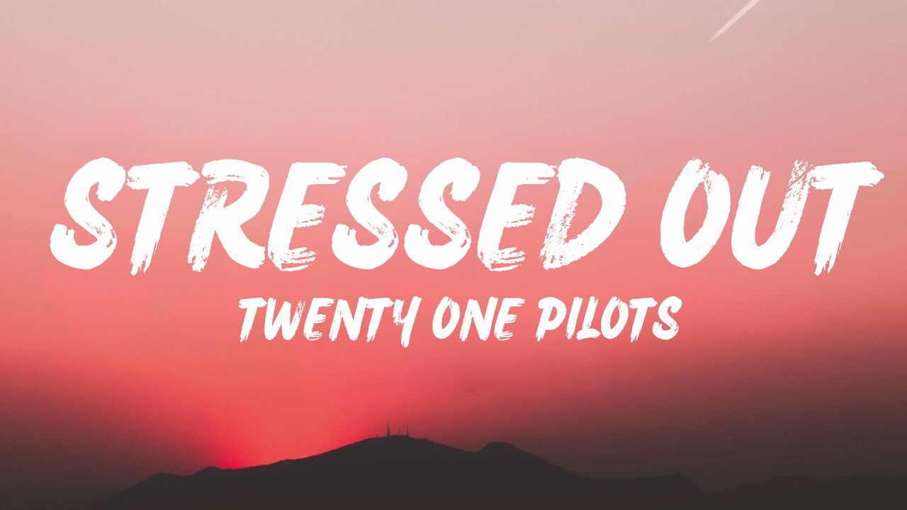 twenty one pilots - Stressed Out ( Lyrics ) - YouTube