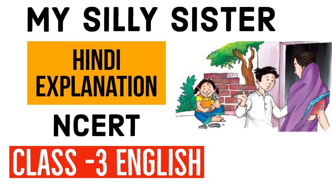 My Silly Sister Story | Class-3 ENGLISH NCERT | Unit 8 | Word-Meanings ...