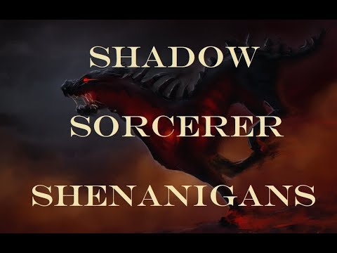 Shadow Sorcerer Shenanigans - YouTube