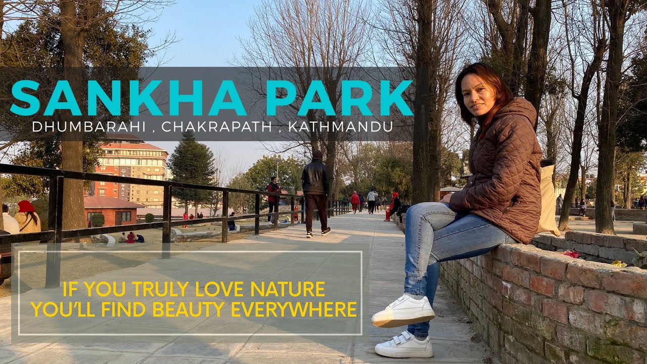 SANKHA PARK | TOURING | KATHMANDU | NEPAL 🇳🇵 - YouTube