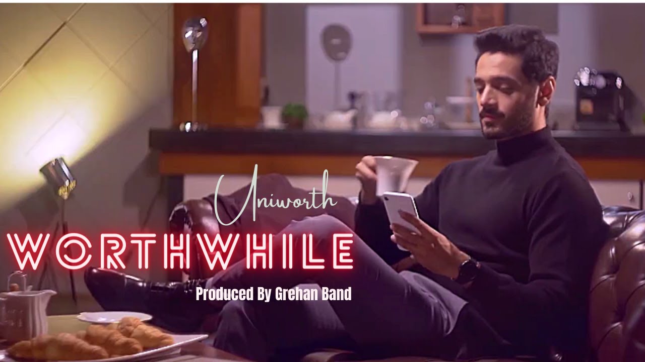 Worthwhile | Wahaj ali | Uniworth | Music Produced By Grehan Band - YouTube