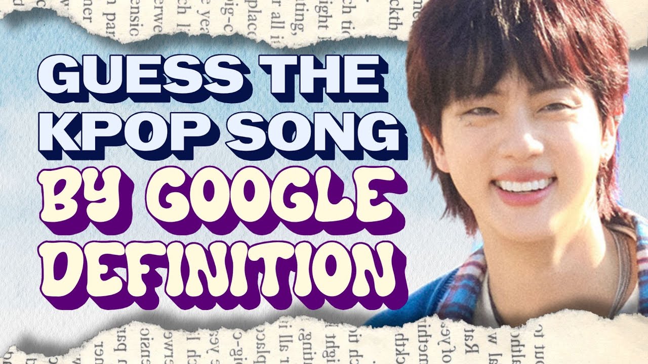 GUESS THE ICONIC KPOP SONG BY GOOGLE DEFINITION | KPOP GAME - YouTube