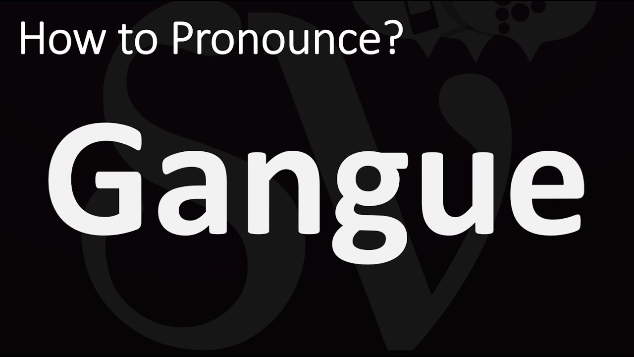 How to Pronounce Gangue? (CORRECTLY) - YouTube
