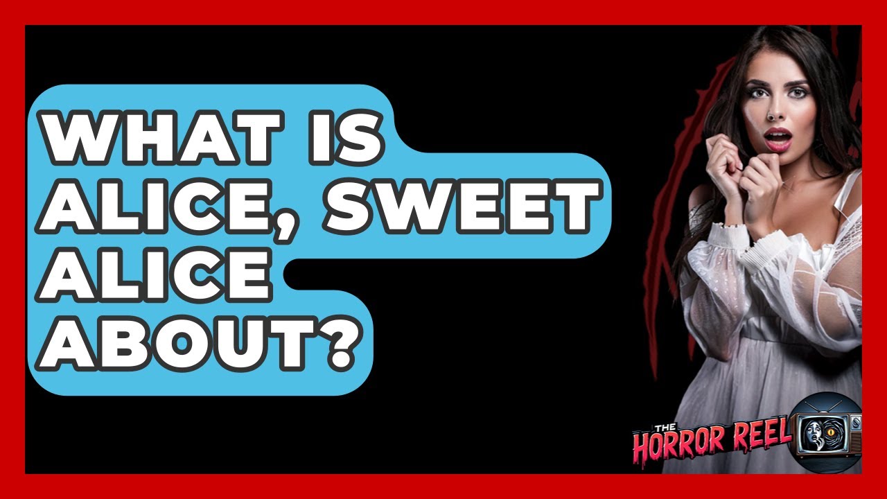 What Is Alice, Sweet Alice About? - The Horror Reel - YouTube