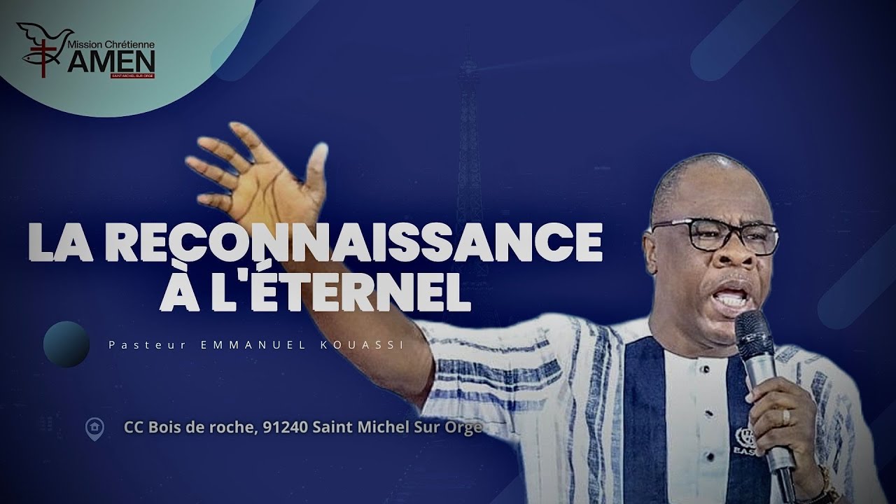 LA RECONNAISSANCE A L'ETERNEL III PASTEUR EMMANUEL KOUASSI - YouTube