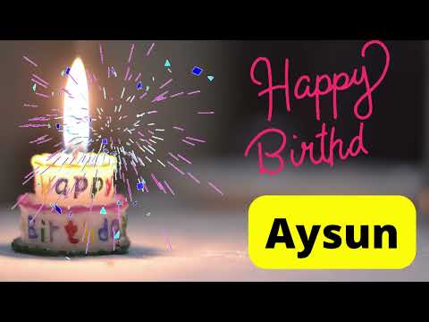 Happy birthday Aysun video