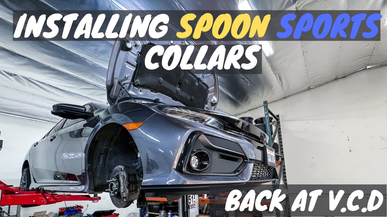 BACK AT THE SHOP // 10TH GEN CIVIC INSTALL SPOON RIGID COLLARS // S2000 ...