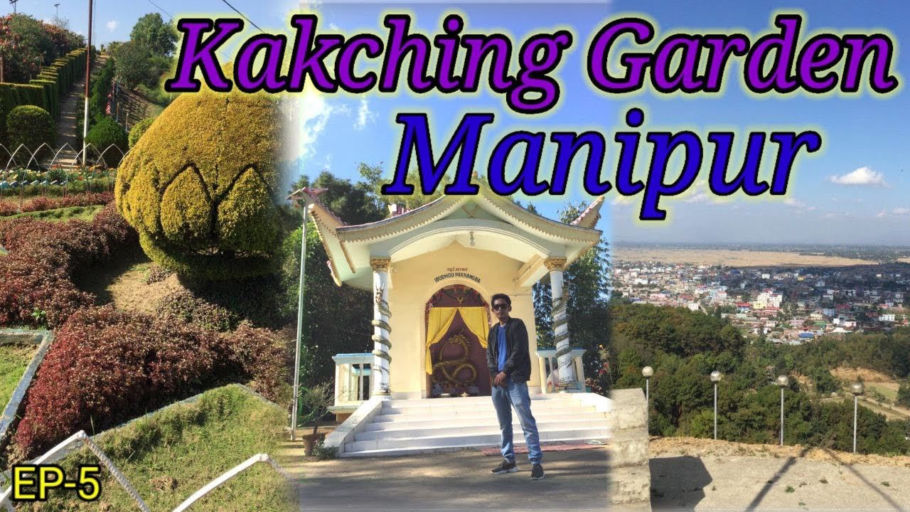 Kakching Garden visit || Manipur || 2022 - YouTube