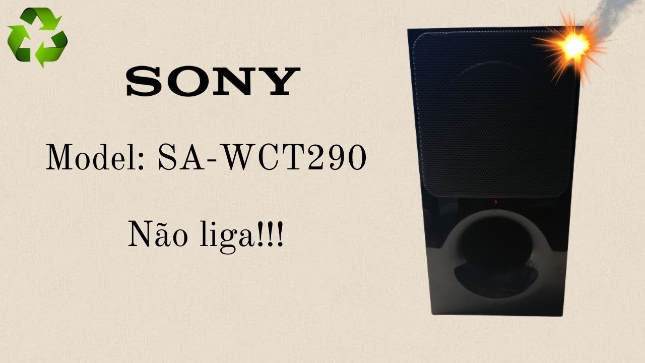Subwoofer Sony SA-WCT290 não liga/Subwoofer Sony SA-WCT290 won't turn ...