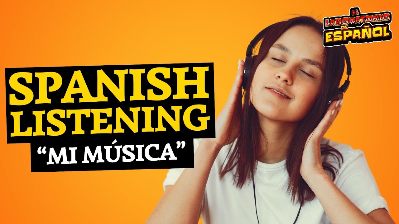 Spanish listening practice - Mi música - YouTube