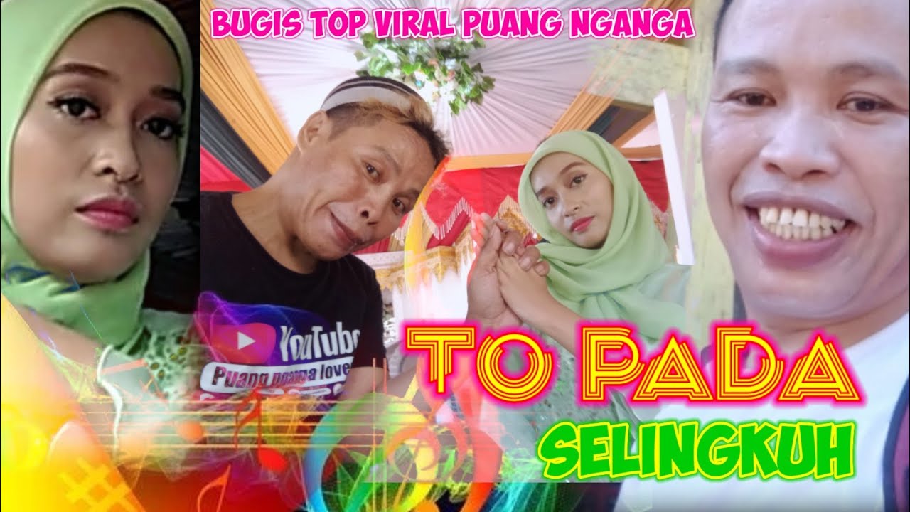 topada selingkuh lagu bugis viral puang nganga - YouTube