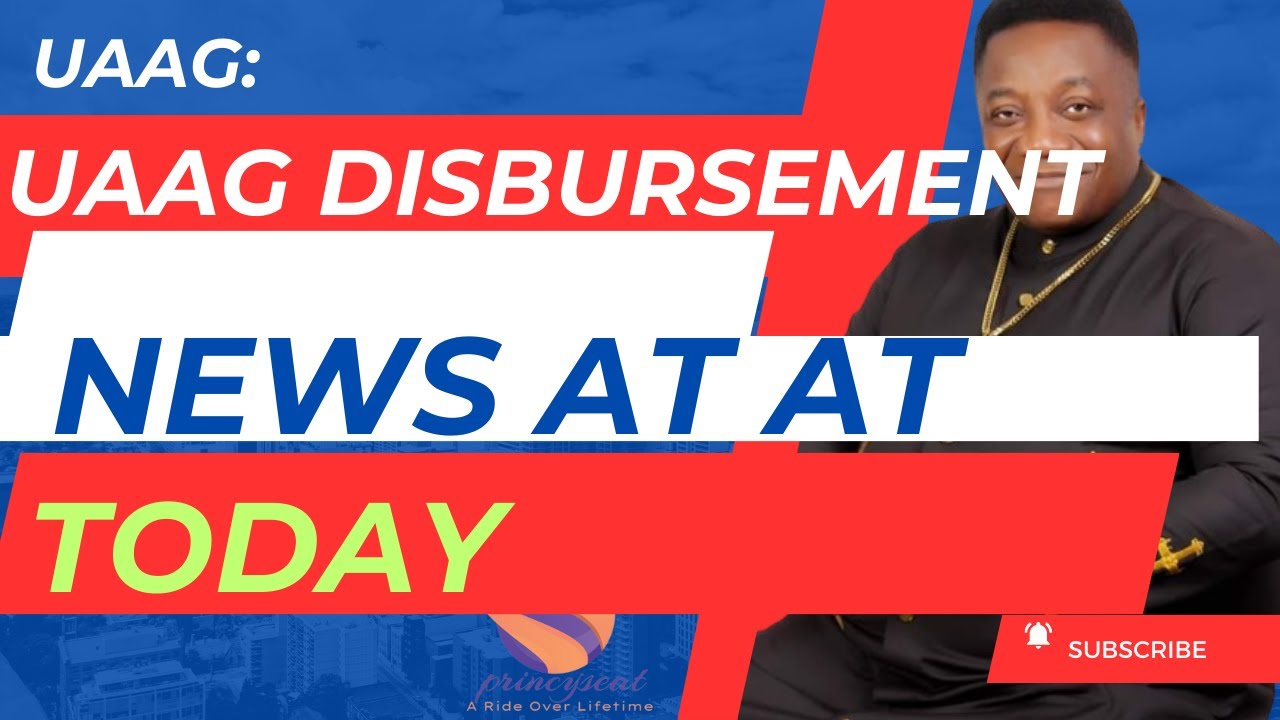 UAAG DISBURSEMENT NEWS AS AT TODAY #funding - YouTube