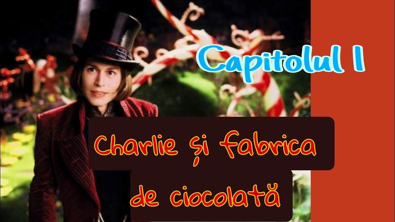 CHARLIE ȘI FABRICA DE CIOCOLATĂ — Capitolul 1 - de Roald Dahl - YouTube