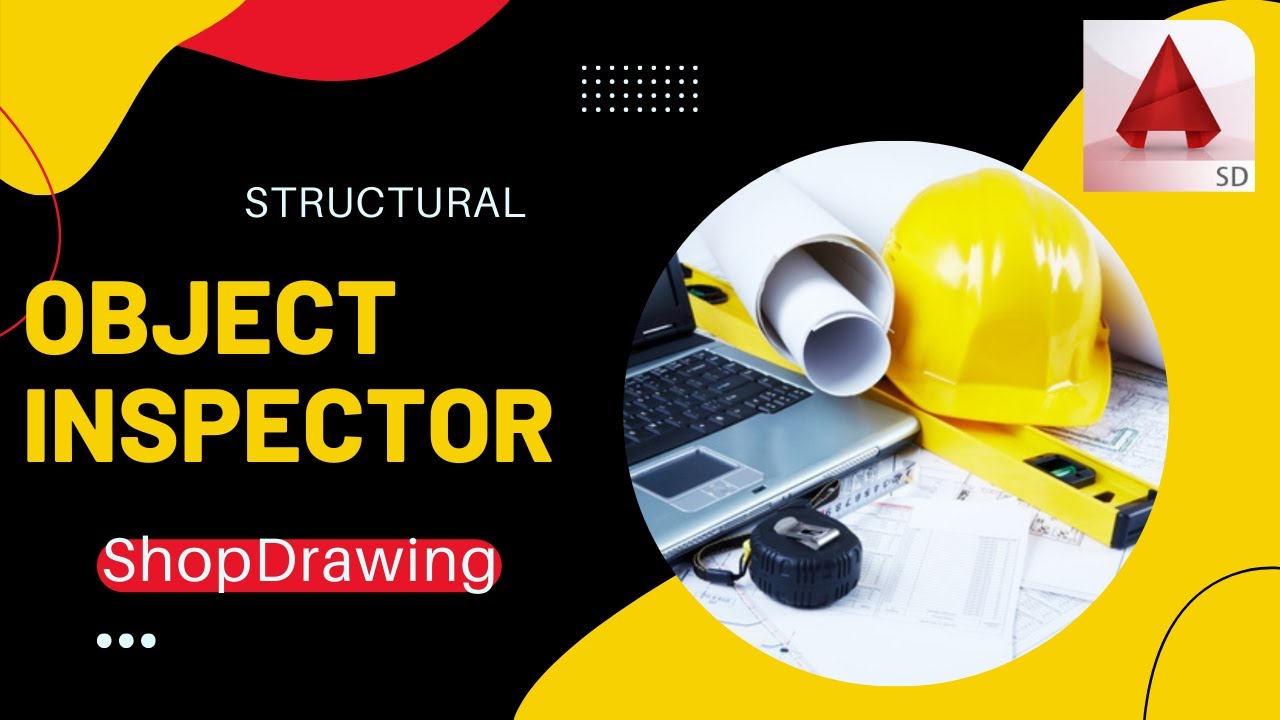 كل ما يخص ال object inspector علي اوتوكاد ستركشر ديتالينج في الشوب دروينج |ASD - YouTube