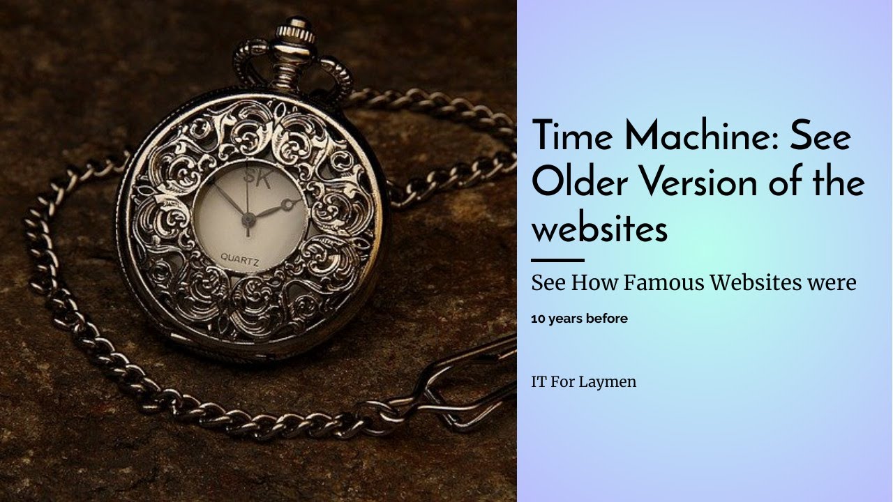 Web Time Machine: See Older Versions Of Websites - YouTube