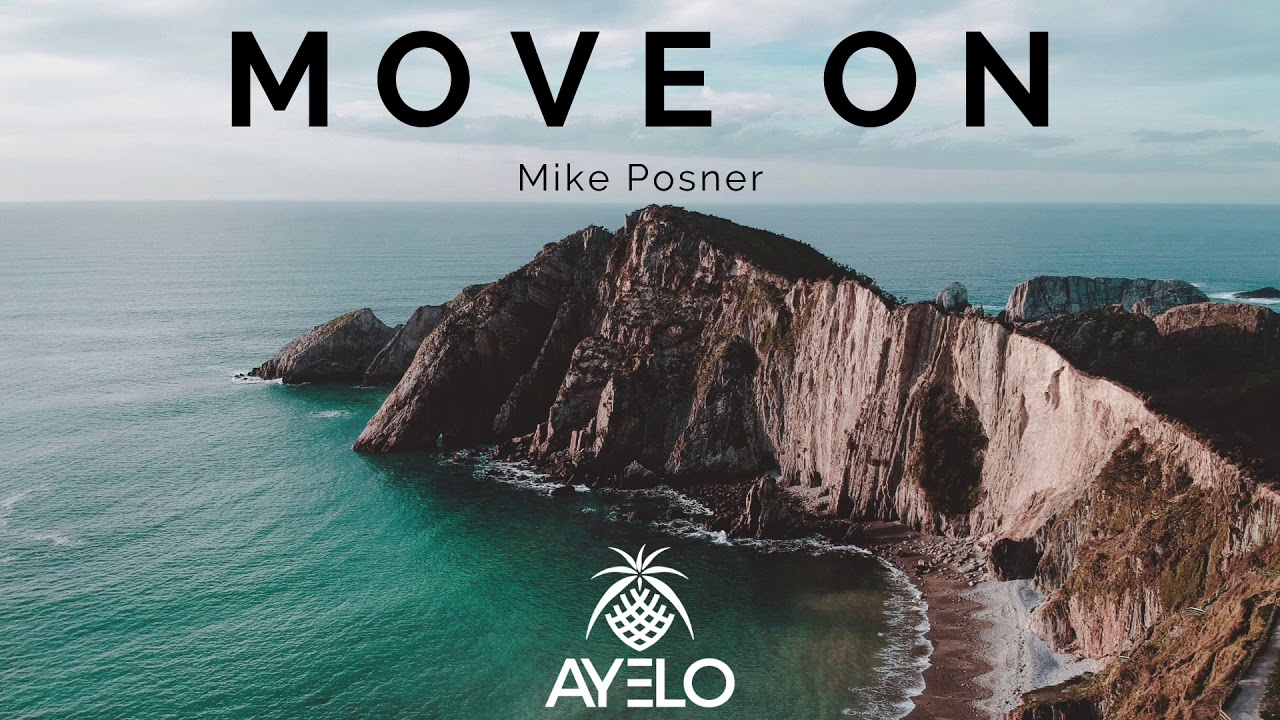 Mike Posner - Move On (Ayelo Remix) - YouTube