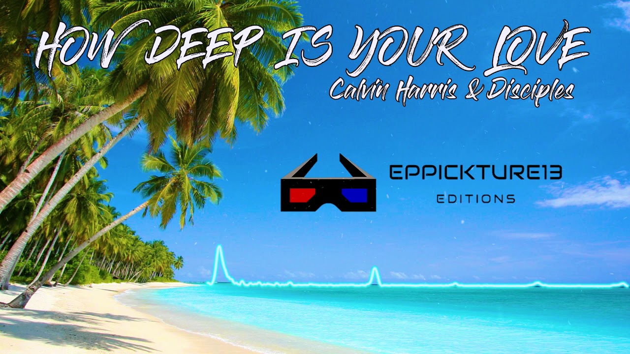 How Deep Is Your Love - Calvin Harris & Disciples - YouTube