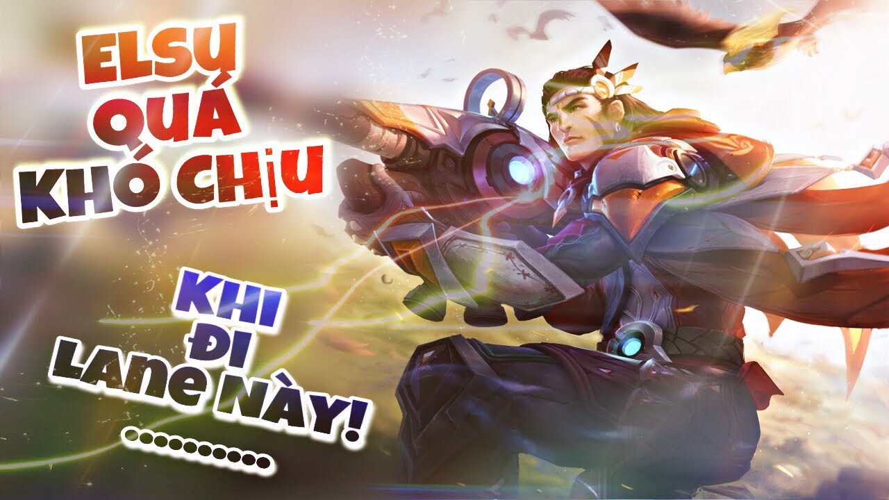 LIÊN QUÂN MOBILE | Elsu đã quá Bá Đạo khi đi lane Rồng | Thế bạn đã thử ...