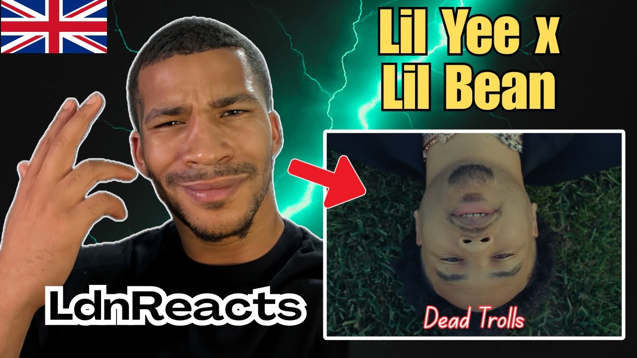 Lil Yee & Lil Bean – Dead Trolls 🔥 | UK Reaction 🇬🇧 London Tech Guy ...
