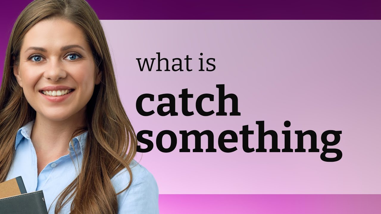 Catching on with "Catch Something": Mastering English Phrases - YouTube