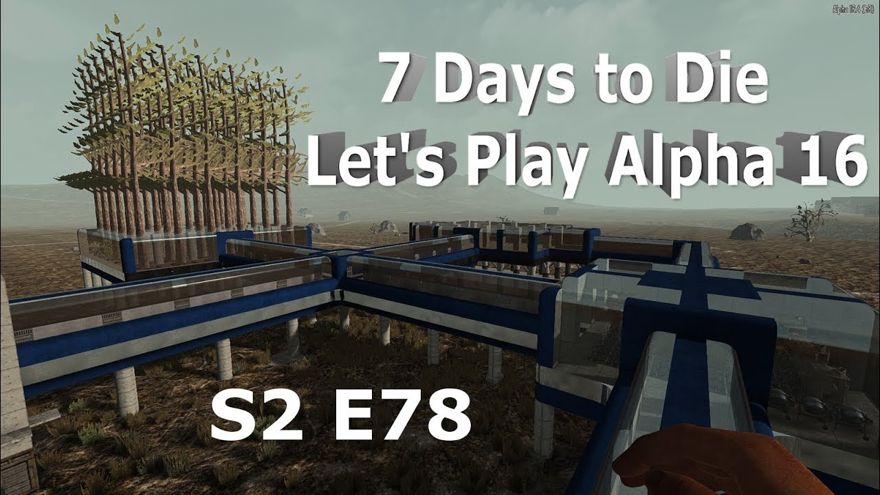 7 Days to Die Let's Play Alpha 16 S2 E78 - YouTube