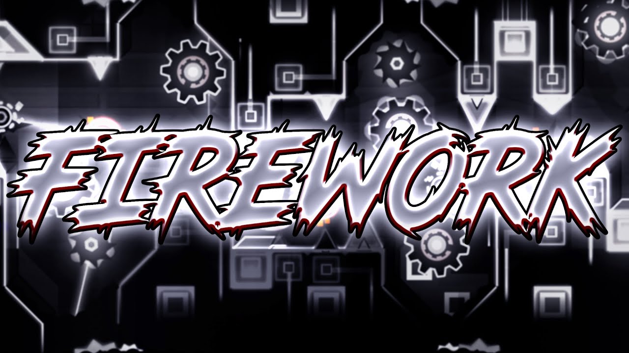 [NEW HARDEST] FIREWORK COMPLETE | Extreme Demon | Geometry Dash - YouTube