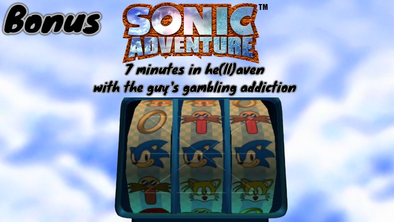 【Sonic Adventure】【Bonus】A Gambler's Addiction - YouTube