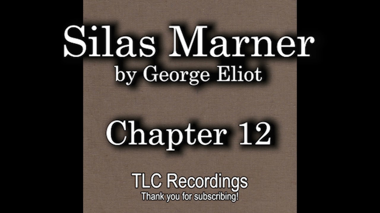 Silas Marner by George Eliot - Chapter 12 (AUDIOBOOK) - YouTube
