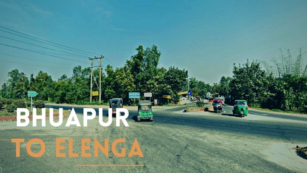 Tangail Bhuapur to Elenga Road || Ekengal-Bhuapur Road || Bhuapur Road ...