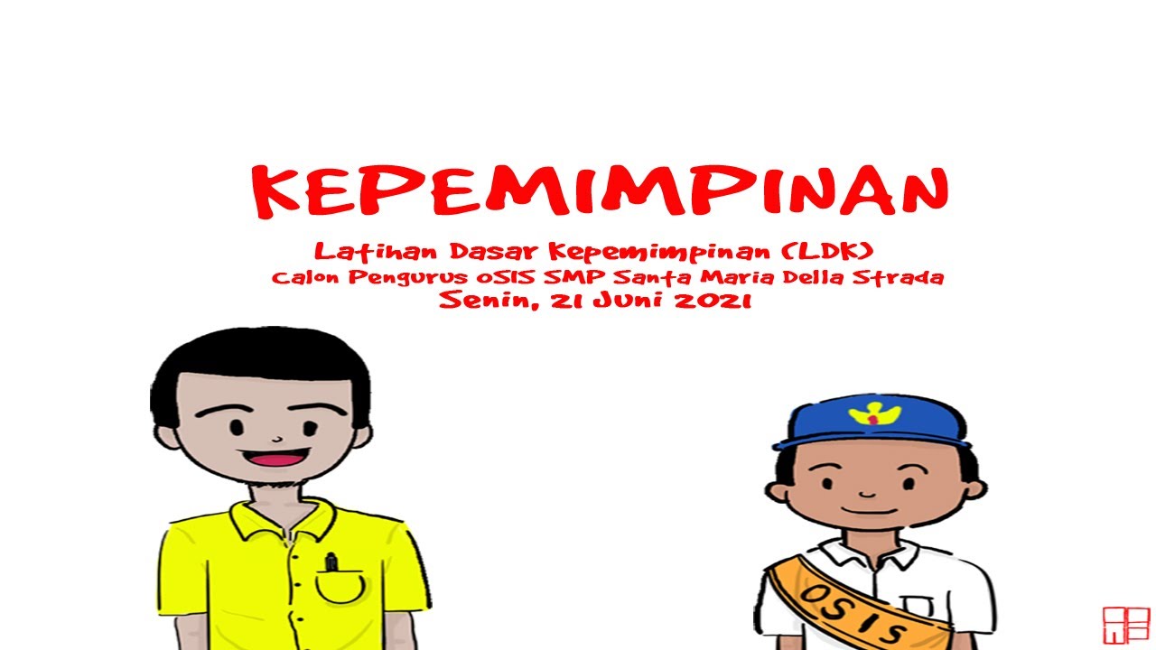 LATIHAN DASAR KEPEMIMPINAN (LDK) OSIS SMP SANTA MARIA DELLA STRADA ...
