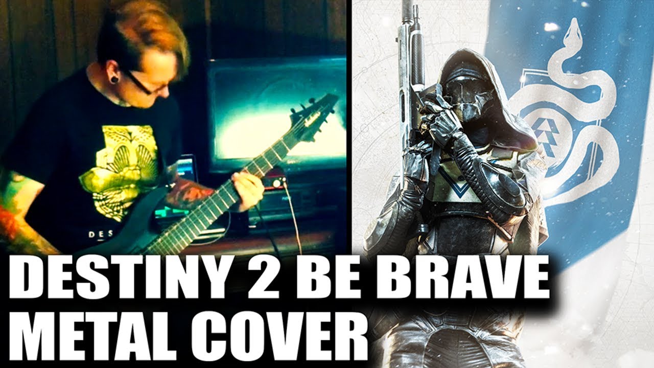 Destiny 2 - Be Brave Metal Cover - "Destiny 2 OST Cover" - YouTube