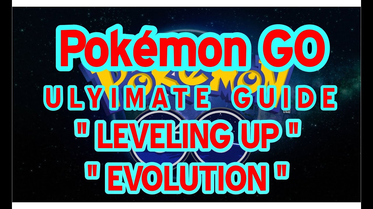 pokemon go guide | tips and tricks | leveling up evolution - YouTube