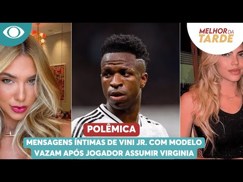 Mensagens íntimas de Vini Jr. com modelo vazam após jogador assumir Virginia | Melhor da Tarde