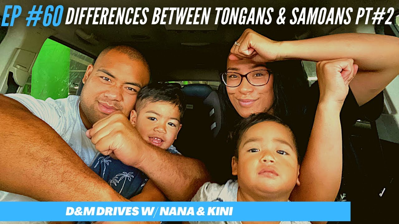 Differences between Tongans & Samoans pt#2. ep #60. D&M drives w Kini ...