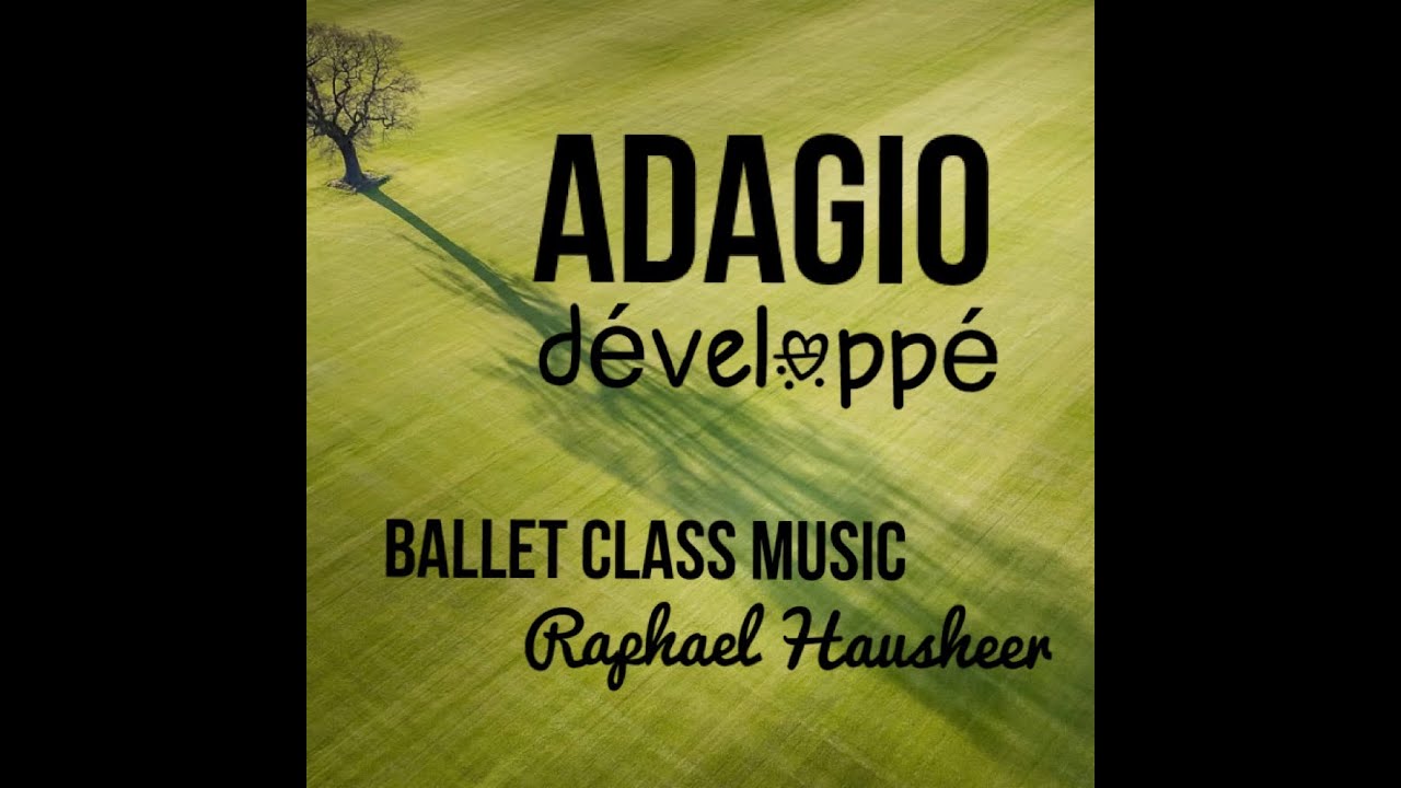 Adagio Music Ballet Class [Adagio développé] Piano [Ballet Class Music ...