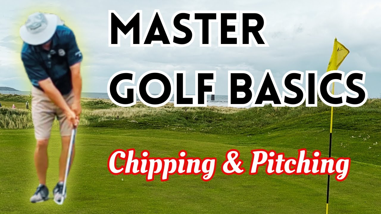 Master Golf Basics Of Chipping & Pitching - YouTube