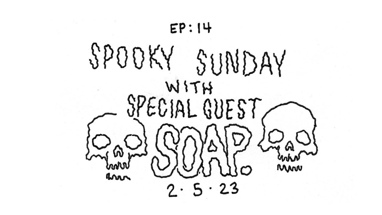 🔴 EP 14: SPOOKY SUNDAY WITH SOAP. - YouTube
