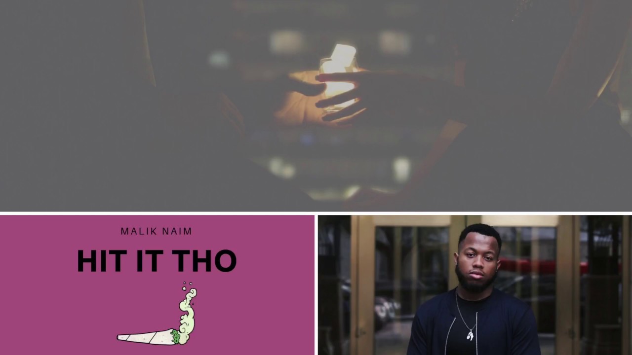 Malik Naim - Hit It Tho - YouTube Music