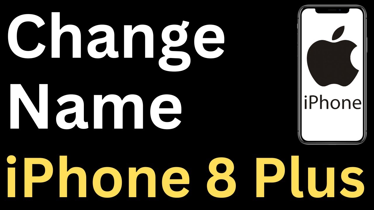 How to Change iPhone 8 Plus Name - Easy to Follow - YouTube