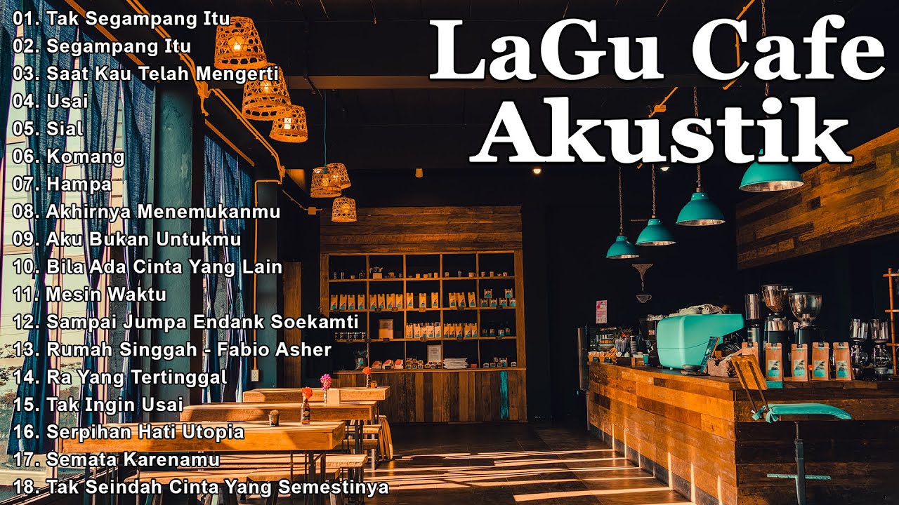 Full Album Akustik Cafe Santai 2023 - Akustik Lagu Indonesia - Musik ...