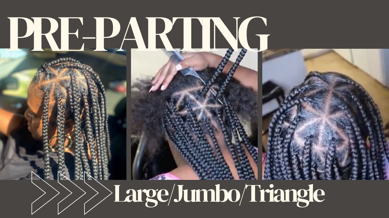 PRE PART FOR LARGE-JUMBO KNOTLESS BRAIDS/TRIANGLE PARTS - YouTube
