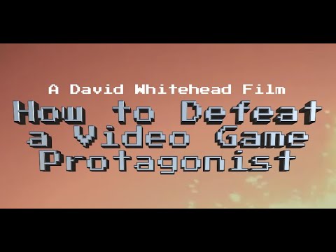 How to Defeat a Video Game Protagonist (2018) - YouTube