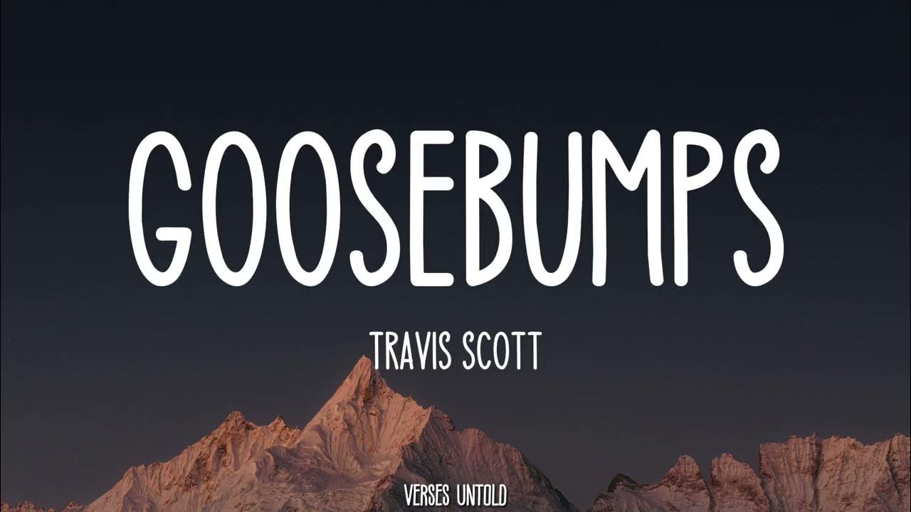 Travis Scott - goosebumps (Lyrics) ft. Kendrick Lamar - YouTube